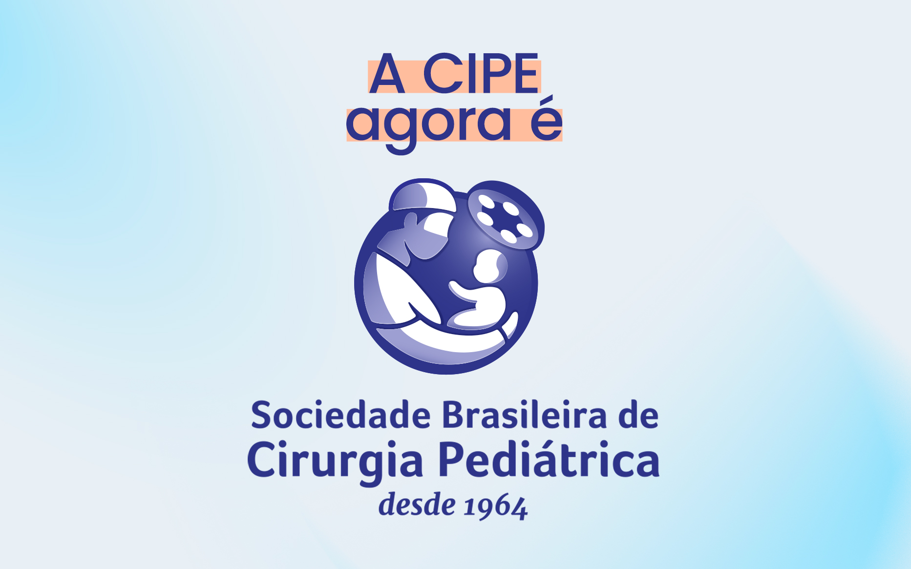 A CIPE volta a se chamar Sociedade Brasileira de Cirurgia Pediátrica ...